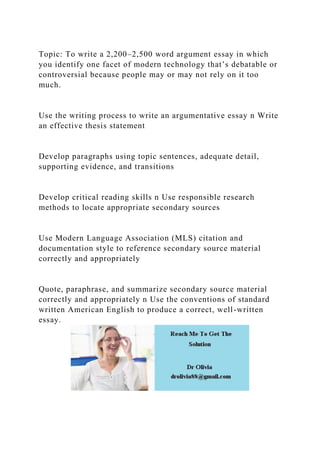 Topic To write a 2,200–2,500 word argument essay in which you ident ...