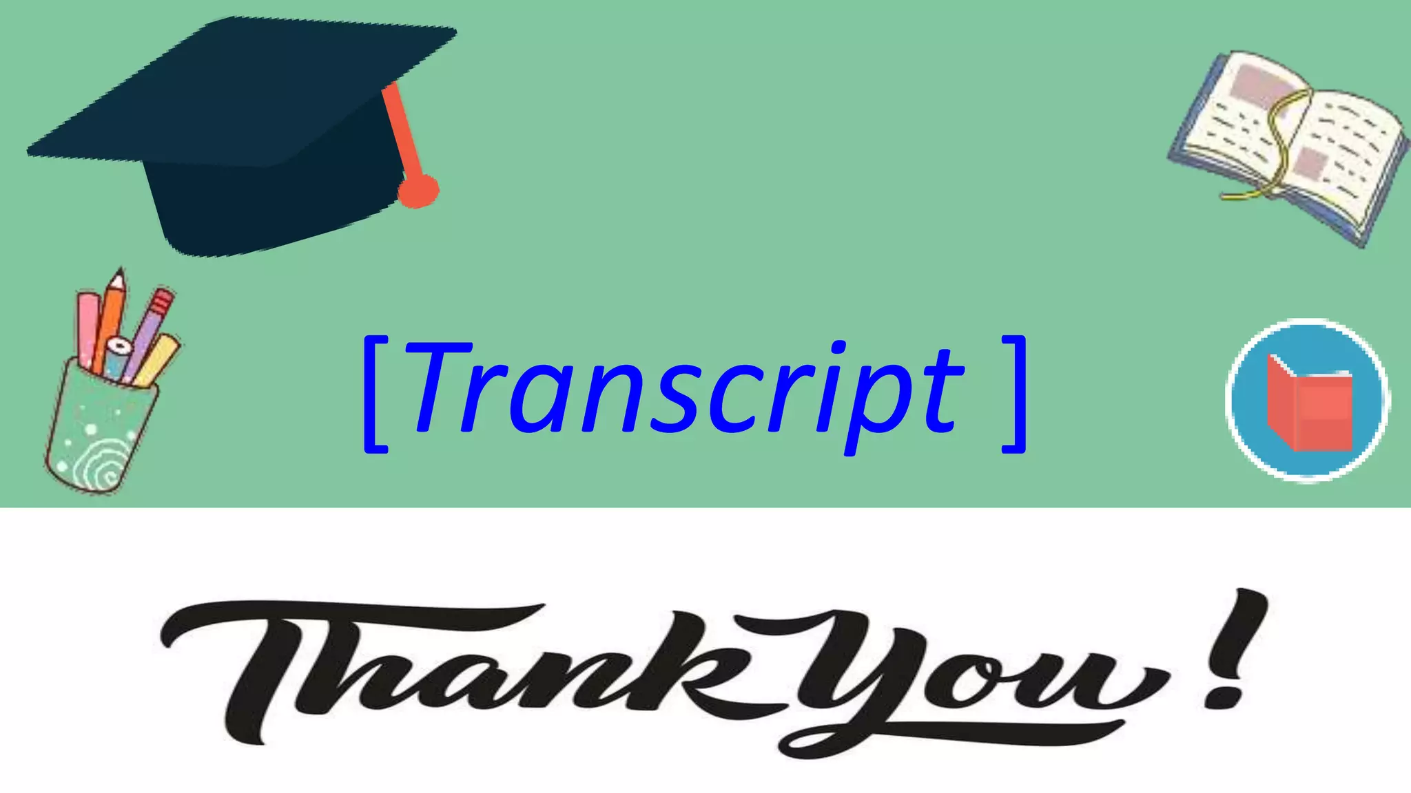 Topic = transcript.pptx