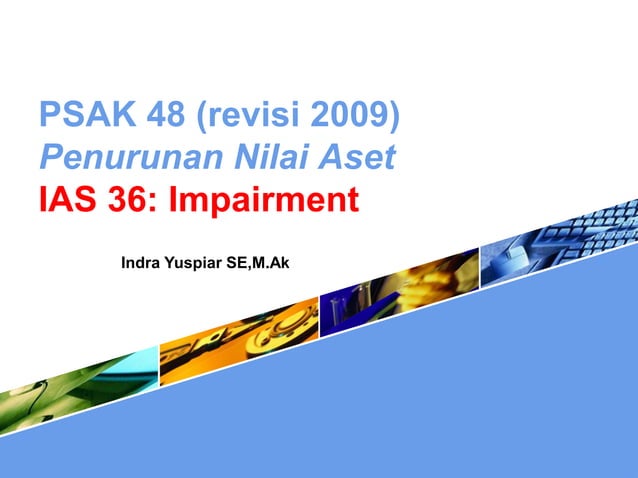 PSAK-48- IAS 36: Impairment -ias-36 | PPTX