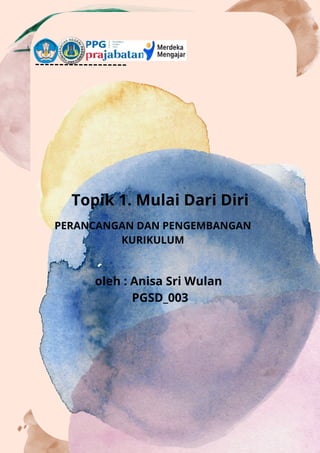 Topik 1. Mulai Dari Diri perancangan pengembangan kurikulum | PDF