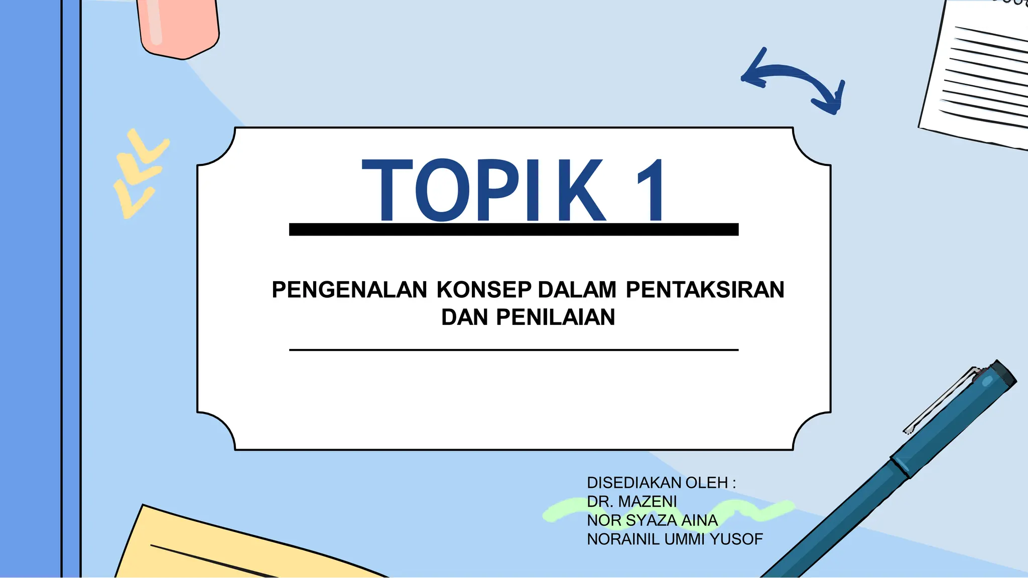 TOPIK 1 PENGENALAN KONSEP DALAM PENTAKSIRAN DAN PENILAIAN | PPTX