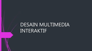 Topik 1 (konsep multimedia interaktif) | PPTX