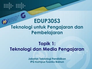 Topik 1_Teknologi dan Media Pengajaran.pptx