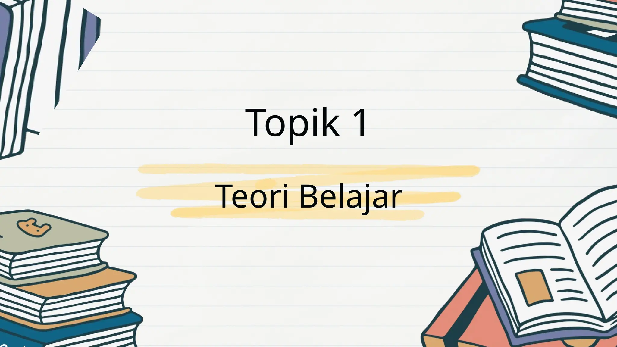 Topik 1 Teori Belajar kelompok kkk3.pptx