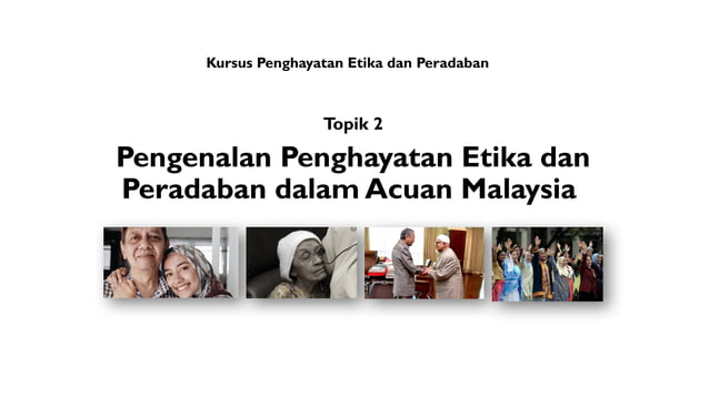 Topik 2 - Etika dan Peradaban Acuan Malaysia.pptx