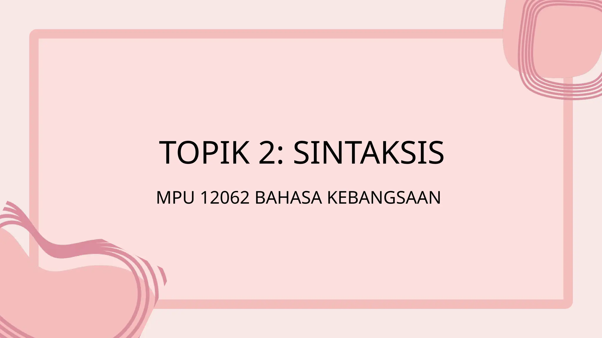 TOPIK 2 - SINTAKSIS BAHASA KEBANGSAAN A .1 | PPTX