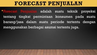 TOPIK 3 FORECAST PENJUALAN S.D ANGGARAN PRODUKSI.pptx