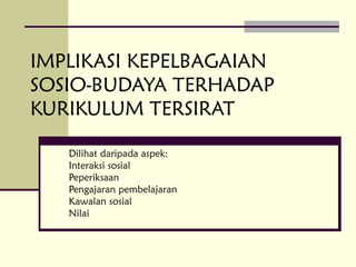 Topik 3 implikasi kepelbagaian sosio budaya terhadap 3 | PPT