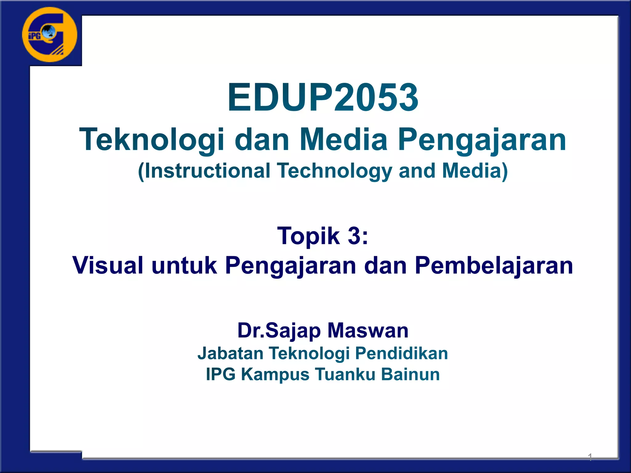 Topik 3 visual untuk pengajaran dan pembelajaran | PPTX