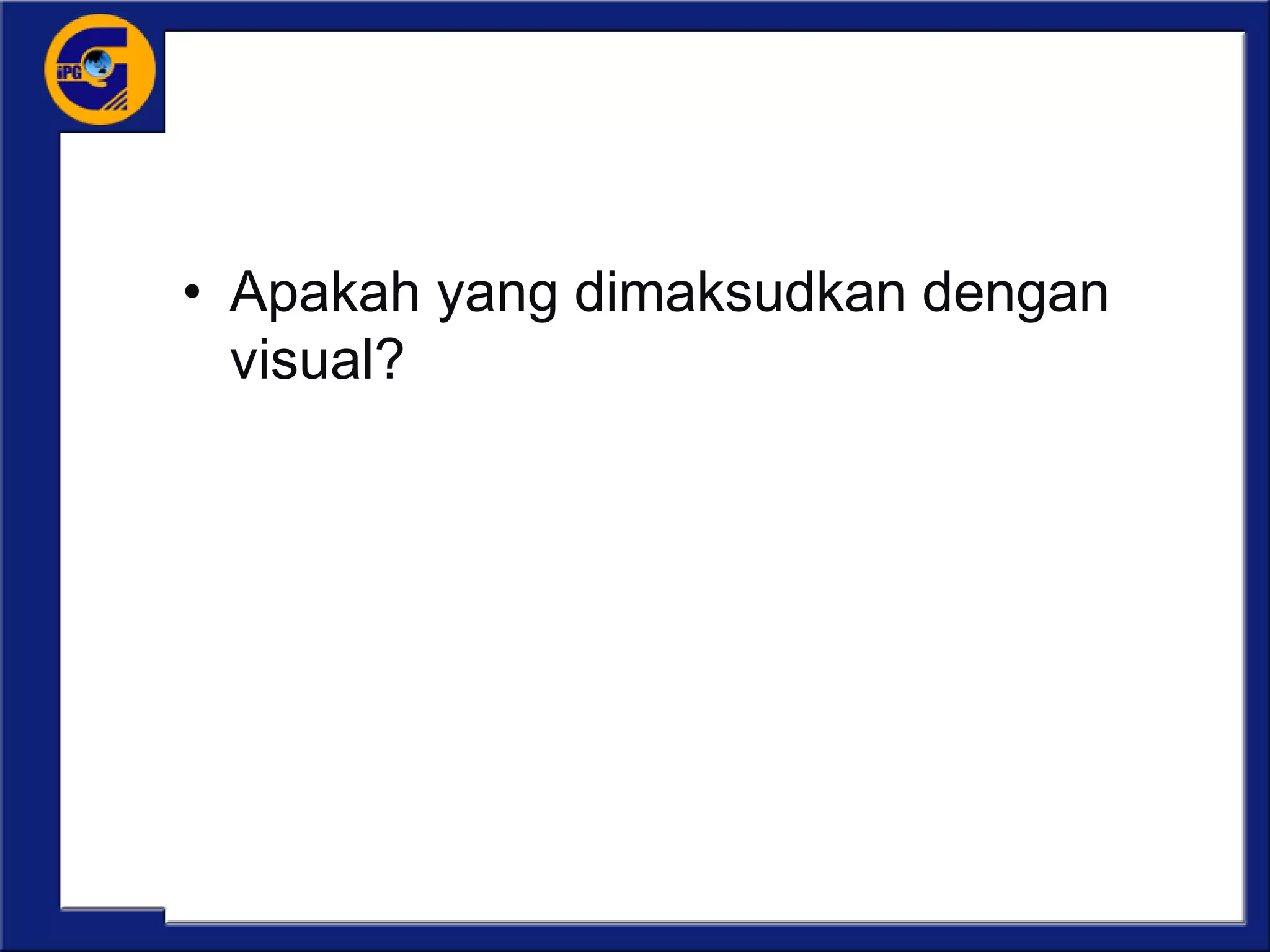 Topik 3 visual untuk pengajaran dan pembelajaran | PPTX