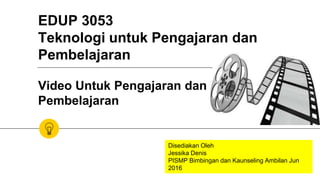Topik 6 Video Untuk Pengajaran dan Pembelajaran | PPT