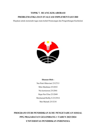 Topik 7. Ruang Kolaborasi - Problematika dan Evaluasi Implementasi Ubd.pdf
