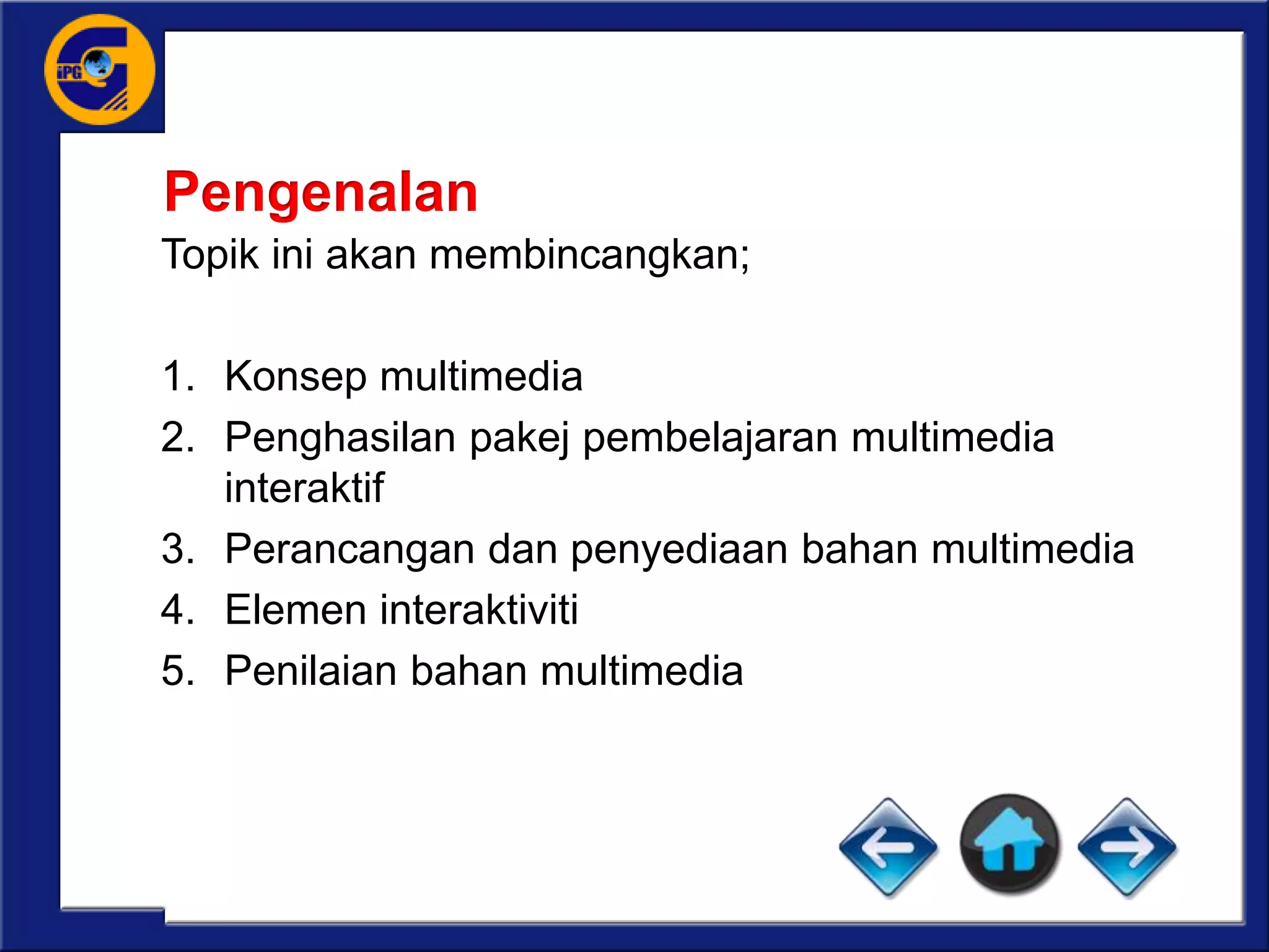 Topik 8 multimedia interaktif untuk pengajaran dan pembelajaran | PPTX