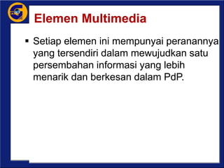 Topik 8 multimedia interaktif untuk pengajaran dan pembelajaran | PPTX