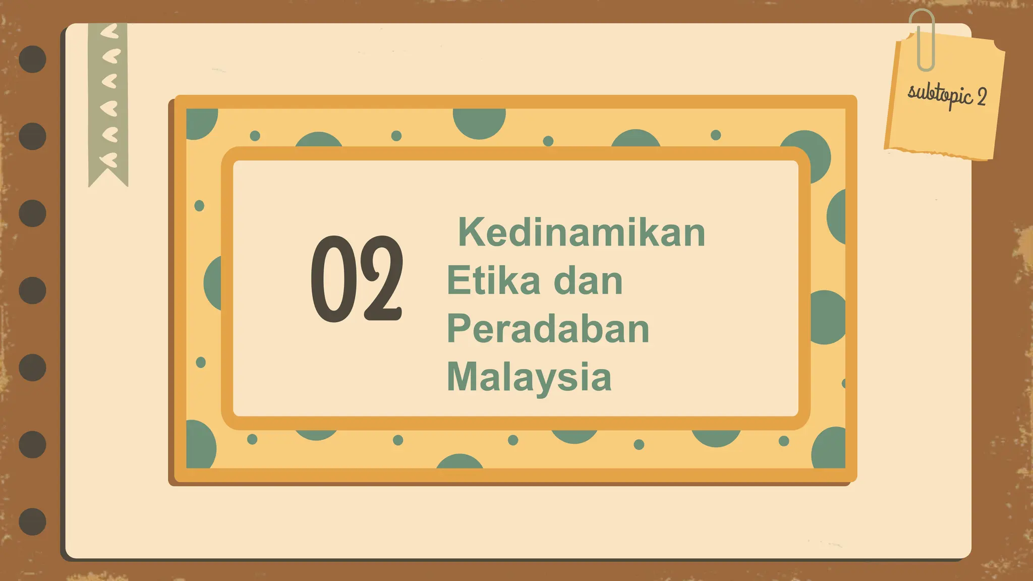 Topik 9- Cabaran Kelestarian Etika dan Peradaban di Malaysia.pptx