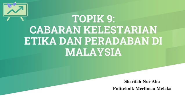 Topik 9 cabaran etika dan perdaban | PPTX