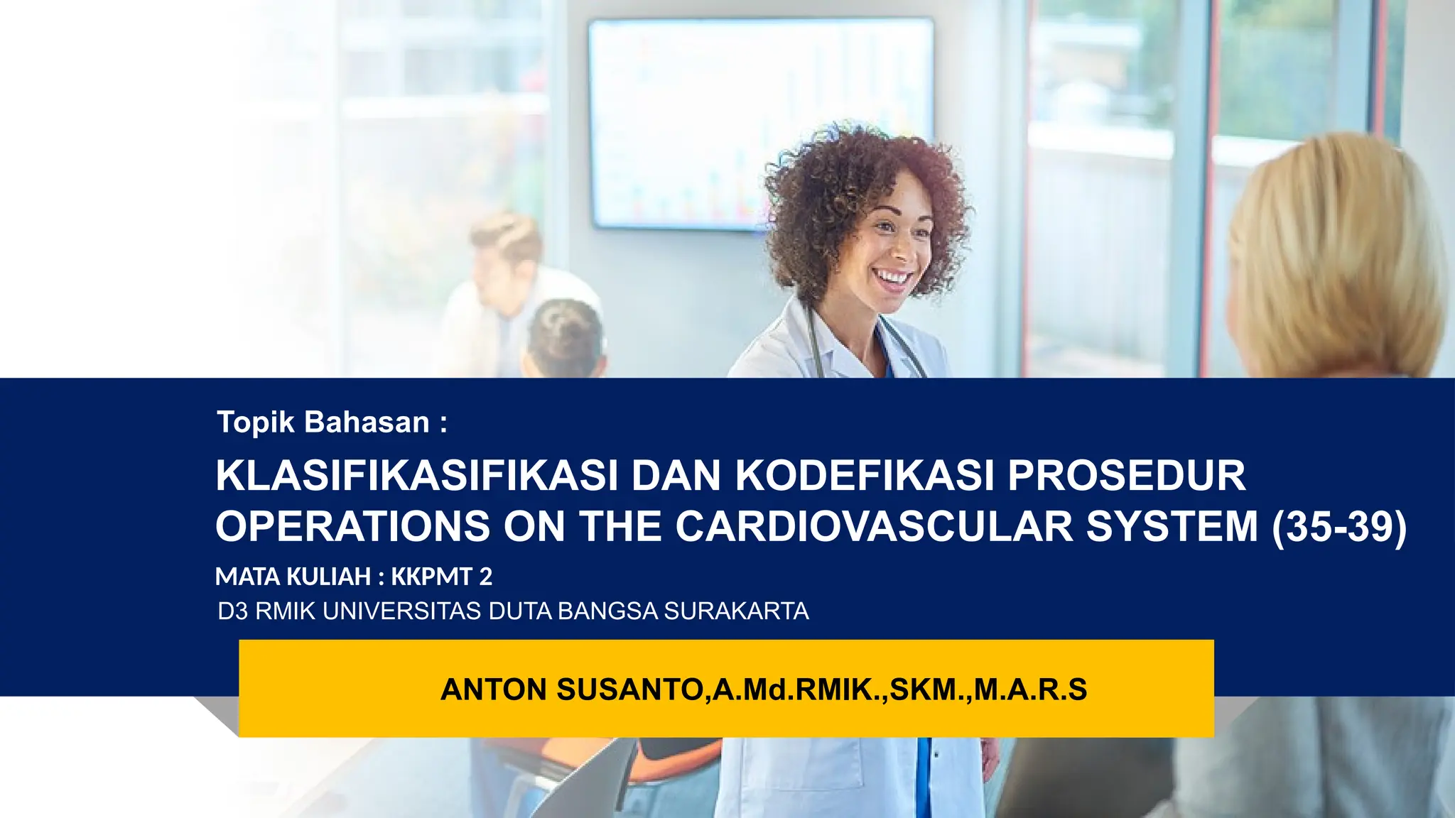 TOPIK_ KLASIFIKASIFIKASI DAN KODEFIKASI PROSEDUR OPERATIONS ON THE CARDIOVASCULAR SYSTEM.pptx