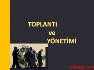 Toplantı VE YÖNETİMİ | PPSX