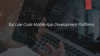 Top low code mobile app development platforms | PPT