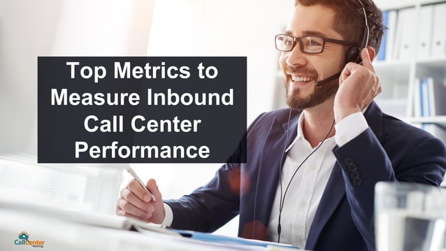 Top Metrics to Measure Inbound Call Center Performance | PDF | Business ...