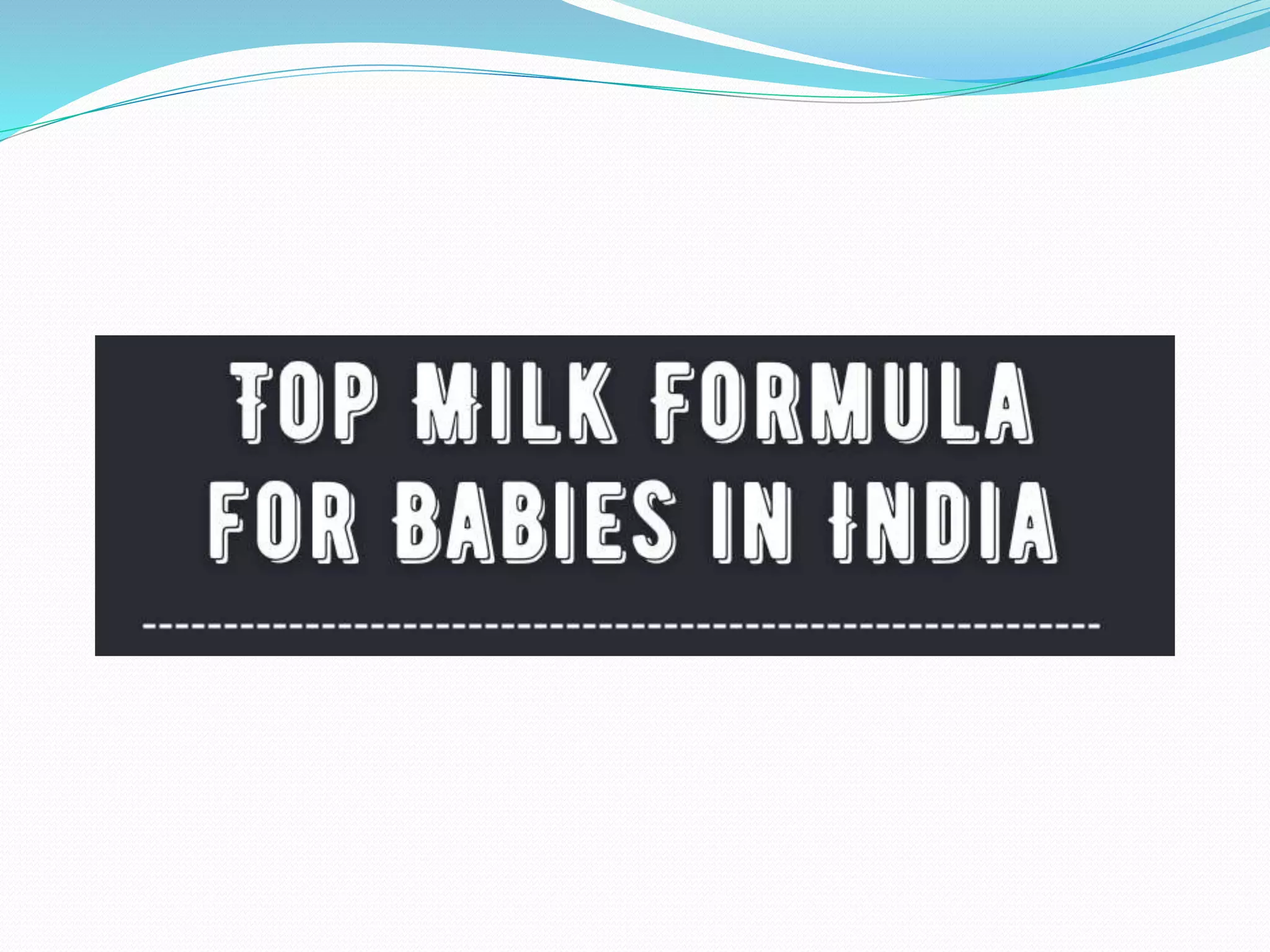 Top Milk Formula for Babies in India - Danone India | PPTX
