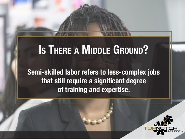 What s The Difference Between Skilled Vs Unskilled Labor what-s-the-difference-between-skilled-vs-unskilled-labor