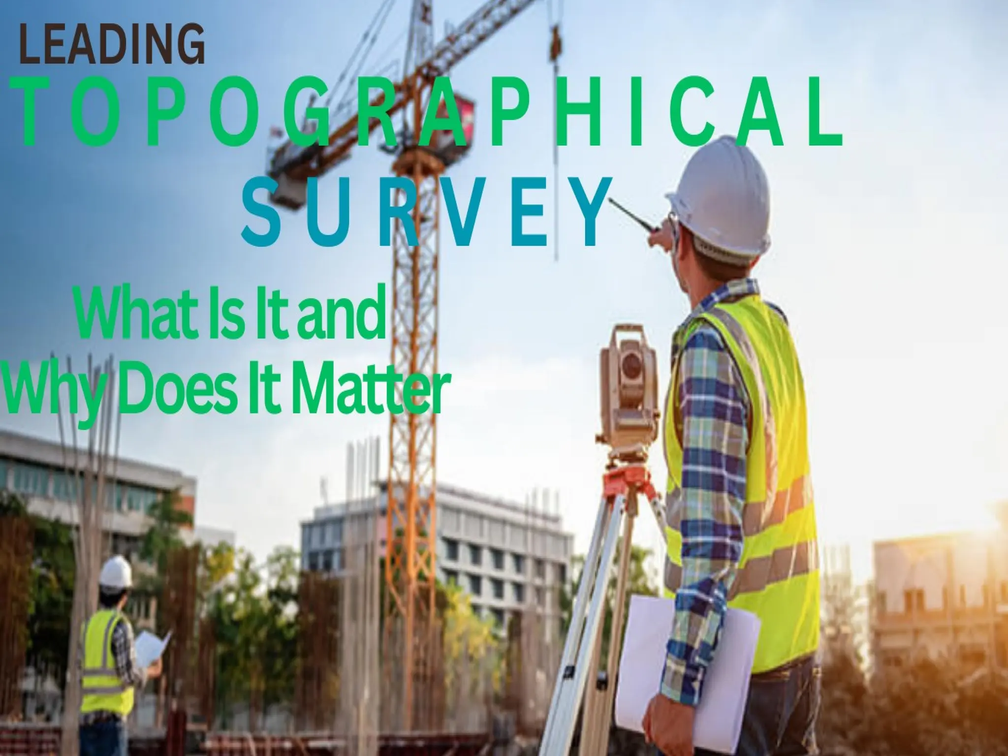 Topographical Survey: What It Is and Why It Matters | PPTX