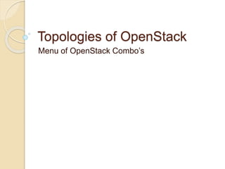 Topologies of OpenStack | PPTX