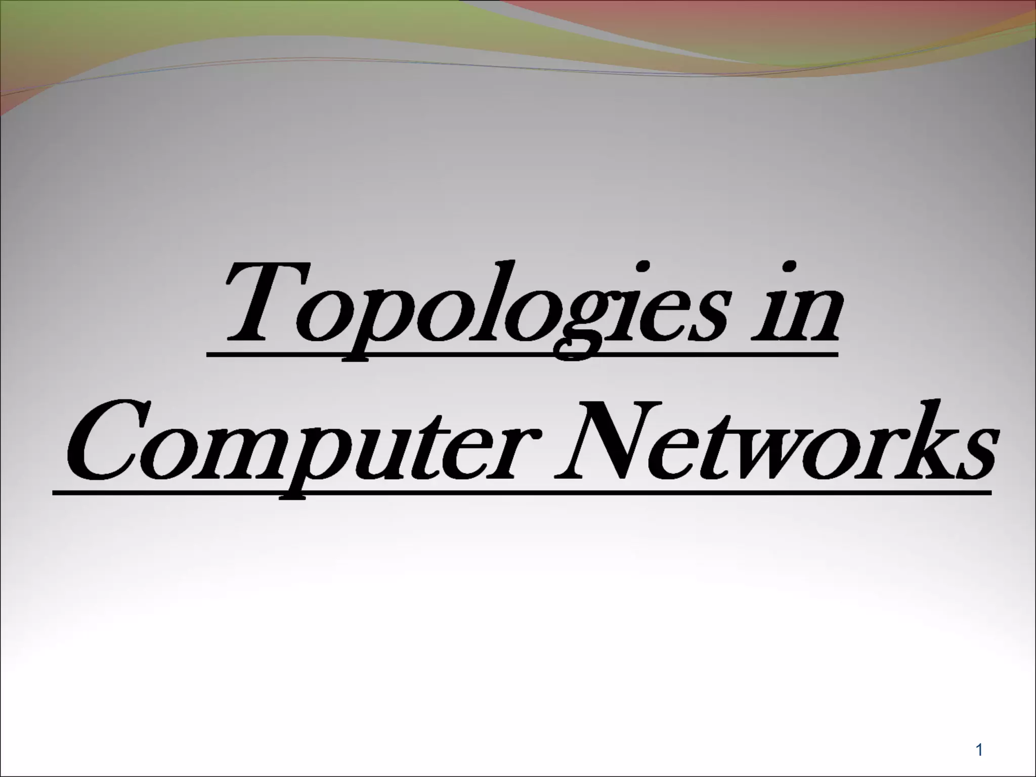 Topology | PPT | Computer Networking | Computing