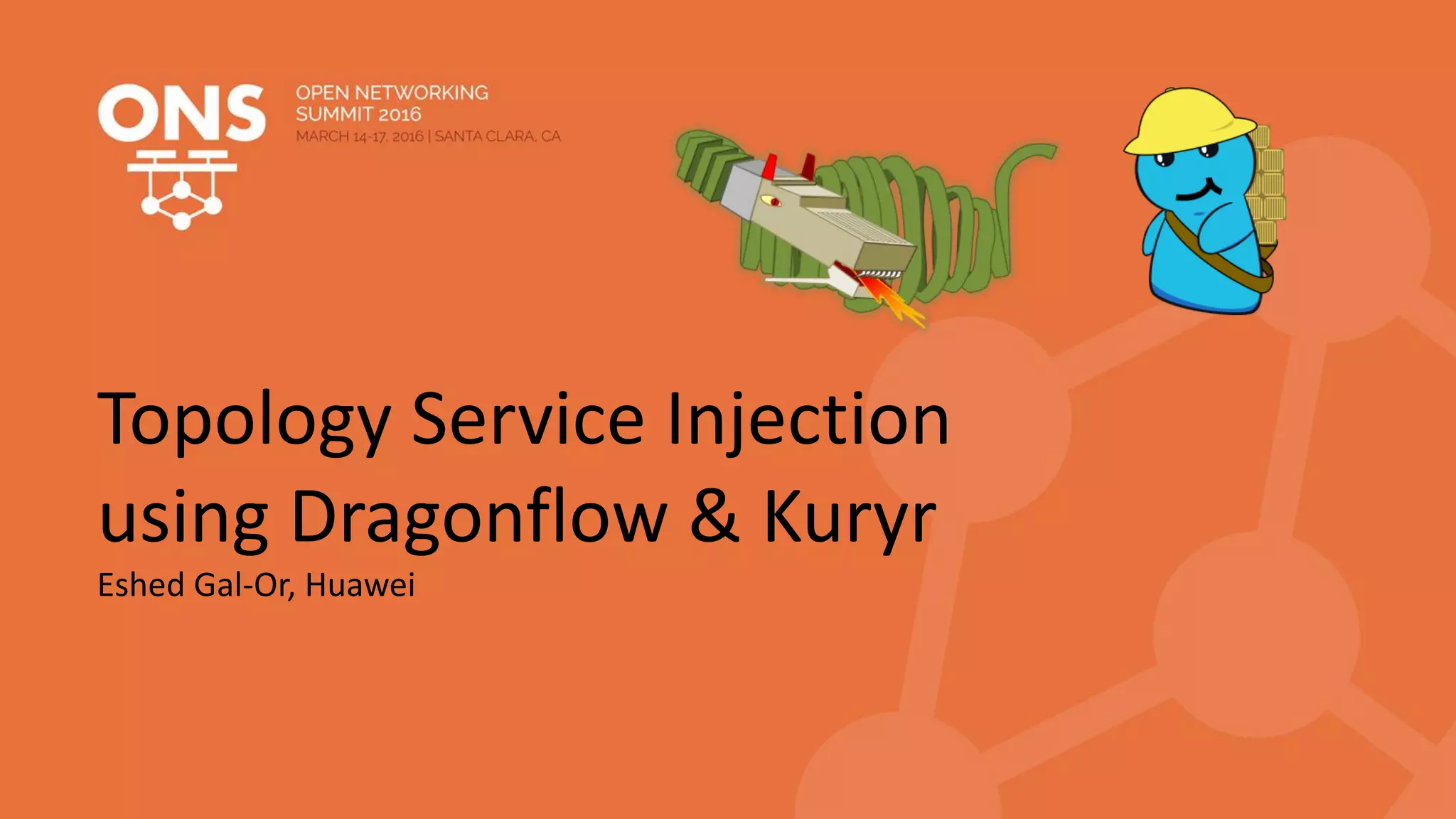 Topology Service Injection using Dragonflow & Kuryr | PPT