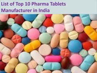 Top pharma tablets manufacturer in india ppt | PPTX