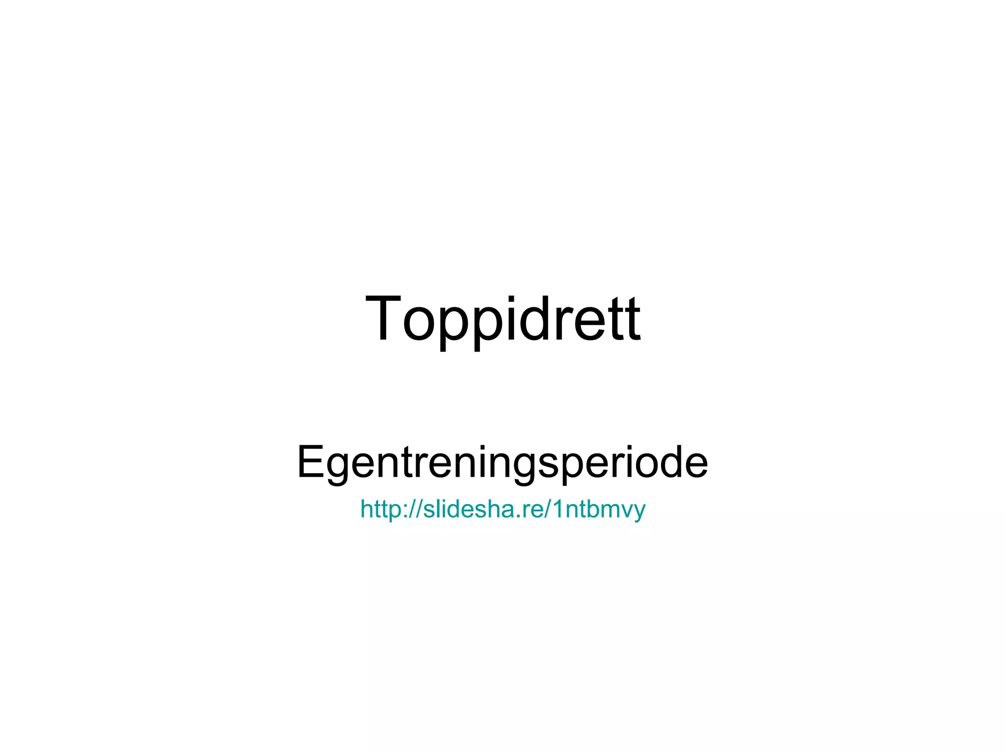 Toppidrett Egentreningsperiode | PPT