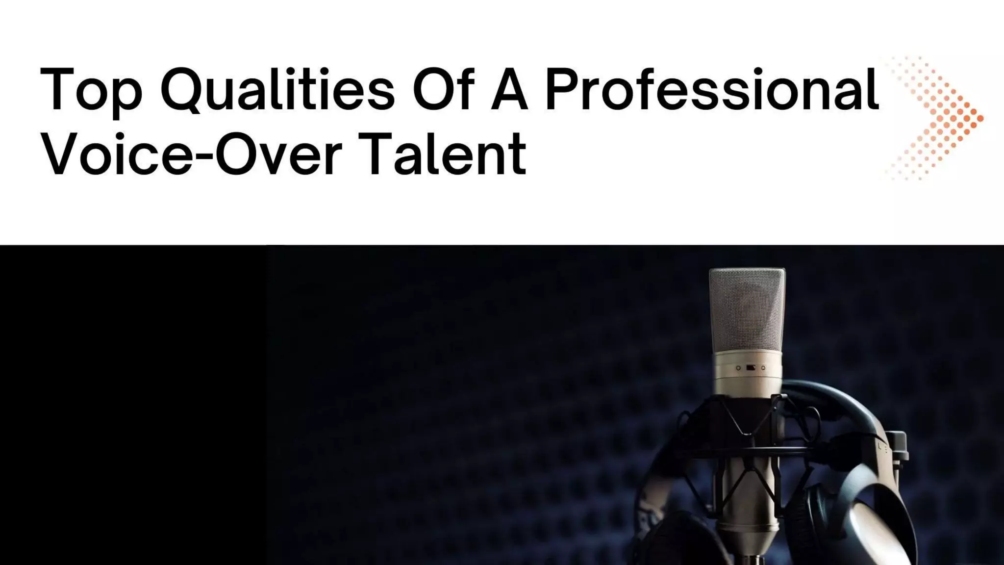 Top Qualities Of A Professional Voice-Over Talent.pptx