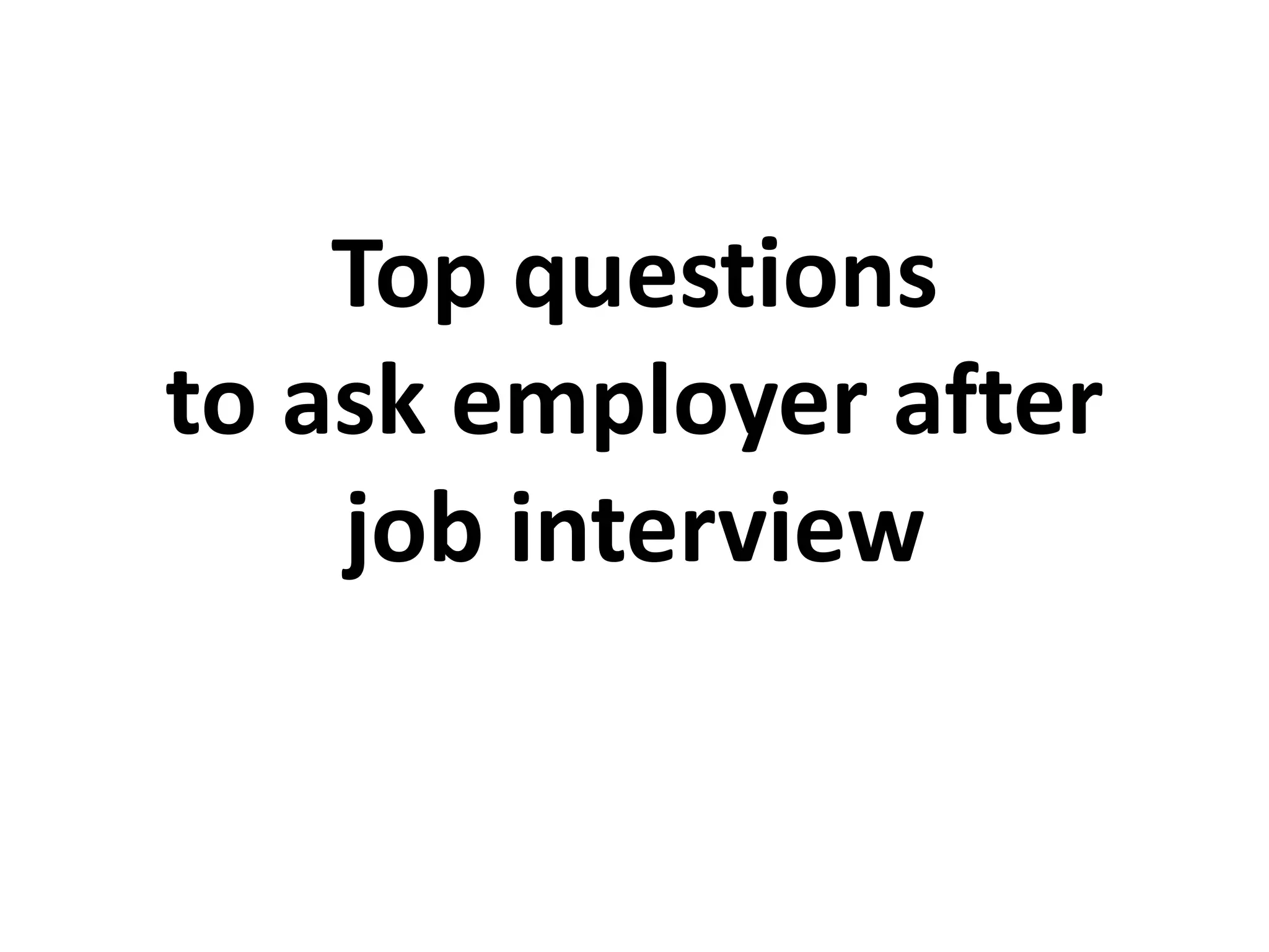 Top questions to ask employer after job interview | PPTX | Career ...