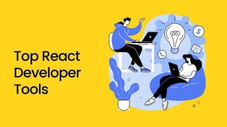 Top ReactJS Developer Tools.pptx