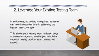 Top Reasons to Adopt Script-less Test Automation | PPT