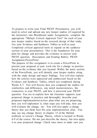 To prepare to write your Final PICOT Presentation, you will | DOCX