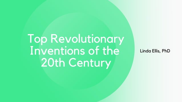 Top revolutionary inventions of the 20th Century | PDF