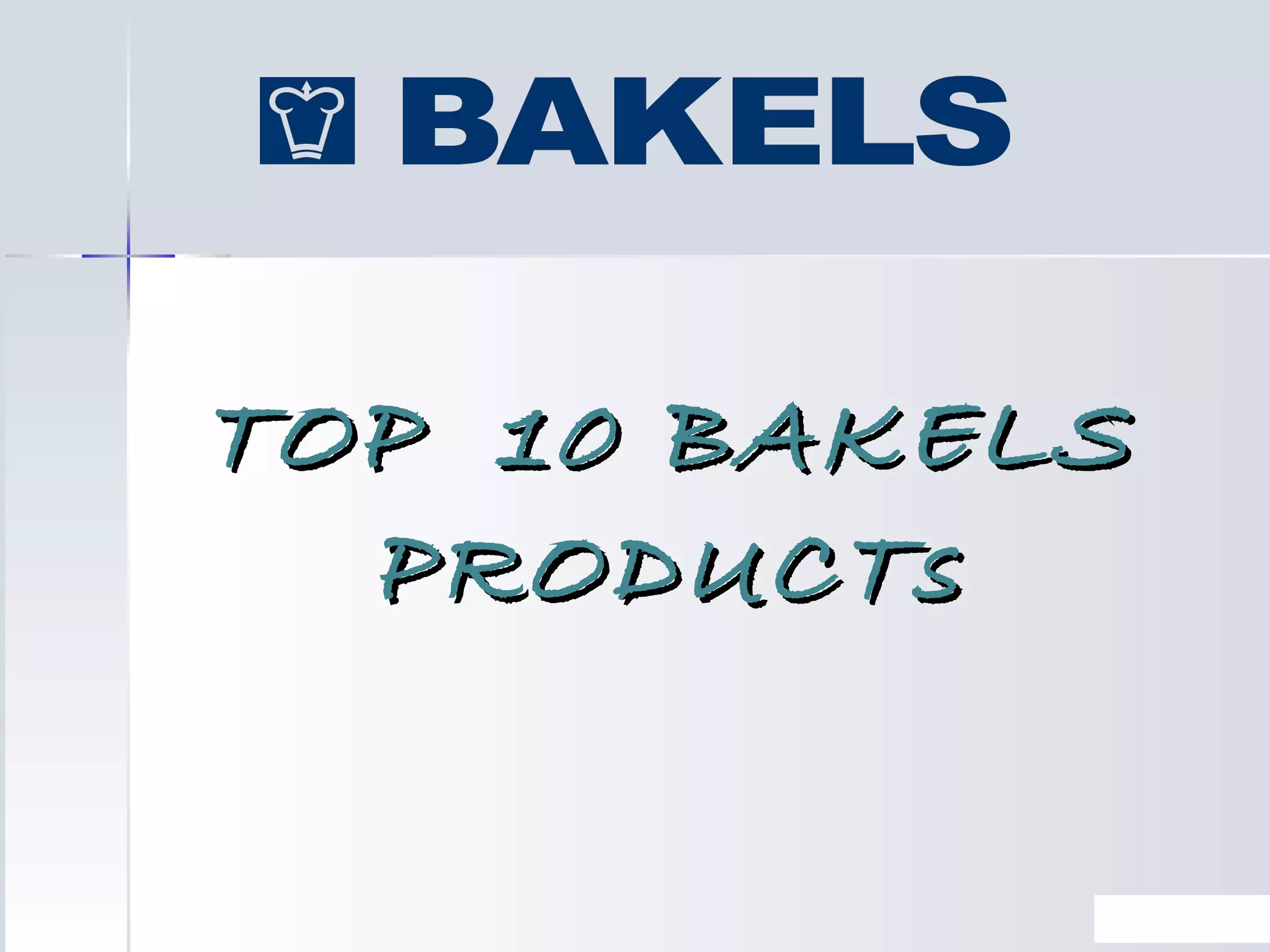 Tops 10 Bakels Products | PPT