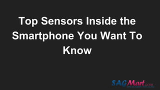 Top sensors inside the smartphone you want to know | PPT
