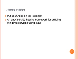 Topshelf - An easy service hosting framework for building Windows services using .NET