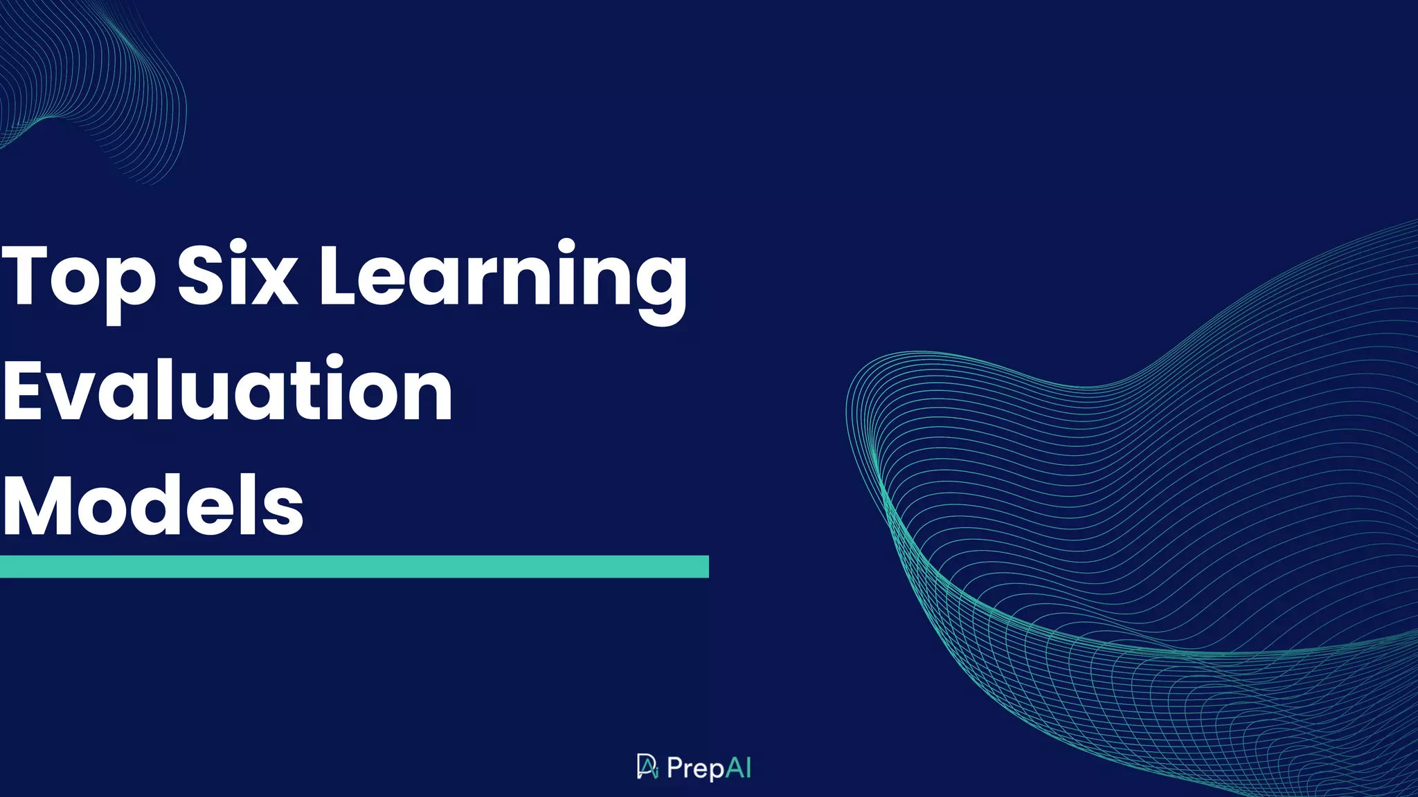 Top Six Learning Evaluation Models - By PrepAI | PDF