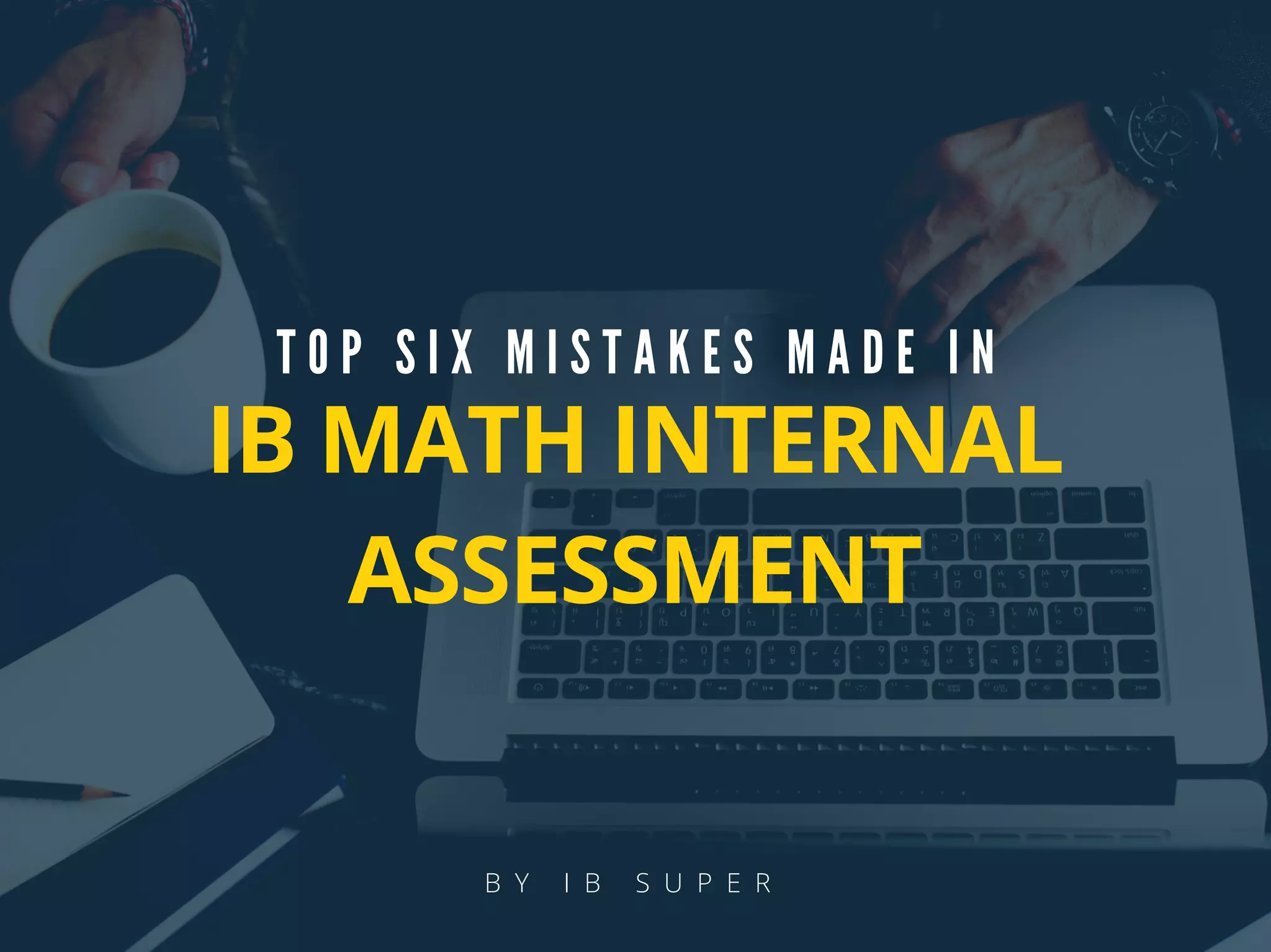 Top six mistakes made in IB Math Internal Assessment | PDF ...