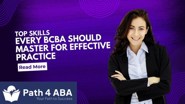 Top Skills Every BCBA Should Master for Effective Practice | PPT