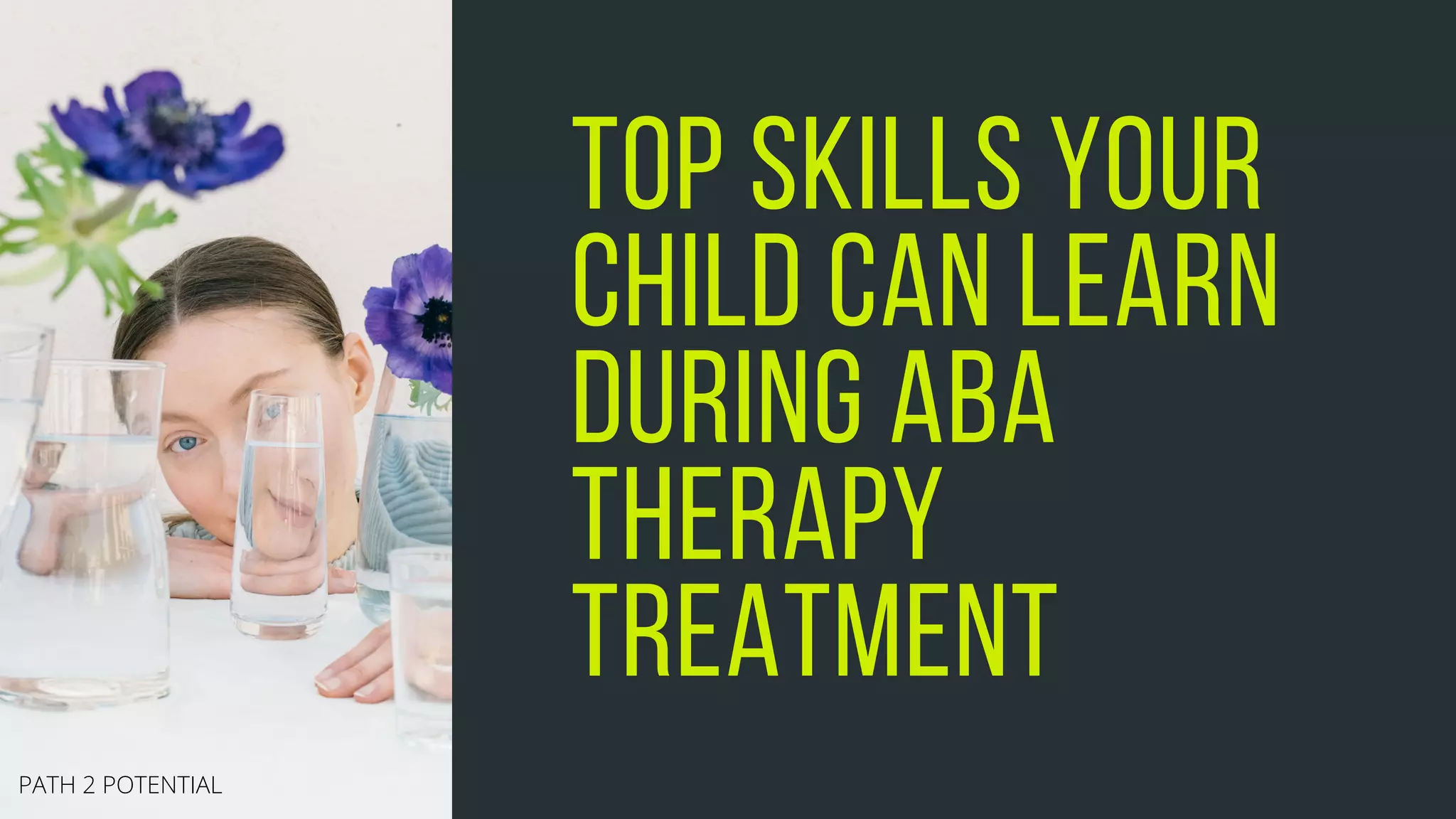 Top Skills Your Child Can Learn During ABA Therapy Treatment | PPT