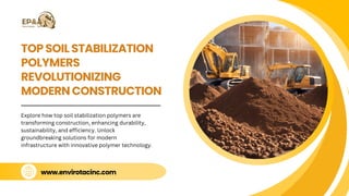 Top Soil Stabilization Polymers: Revolutionizing Modern Construction | PPT