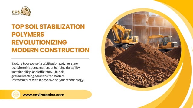 Top Soil Stabilization Polymers: Revolutionizing Modern Construction | PPT