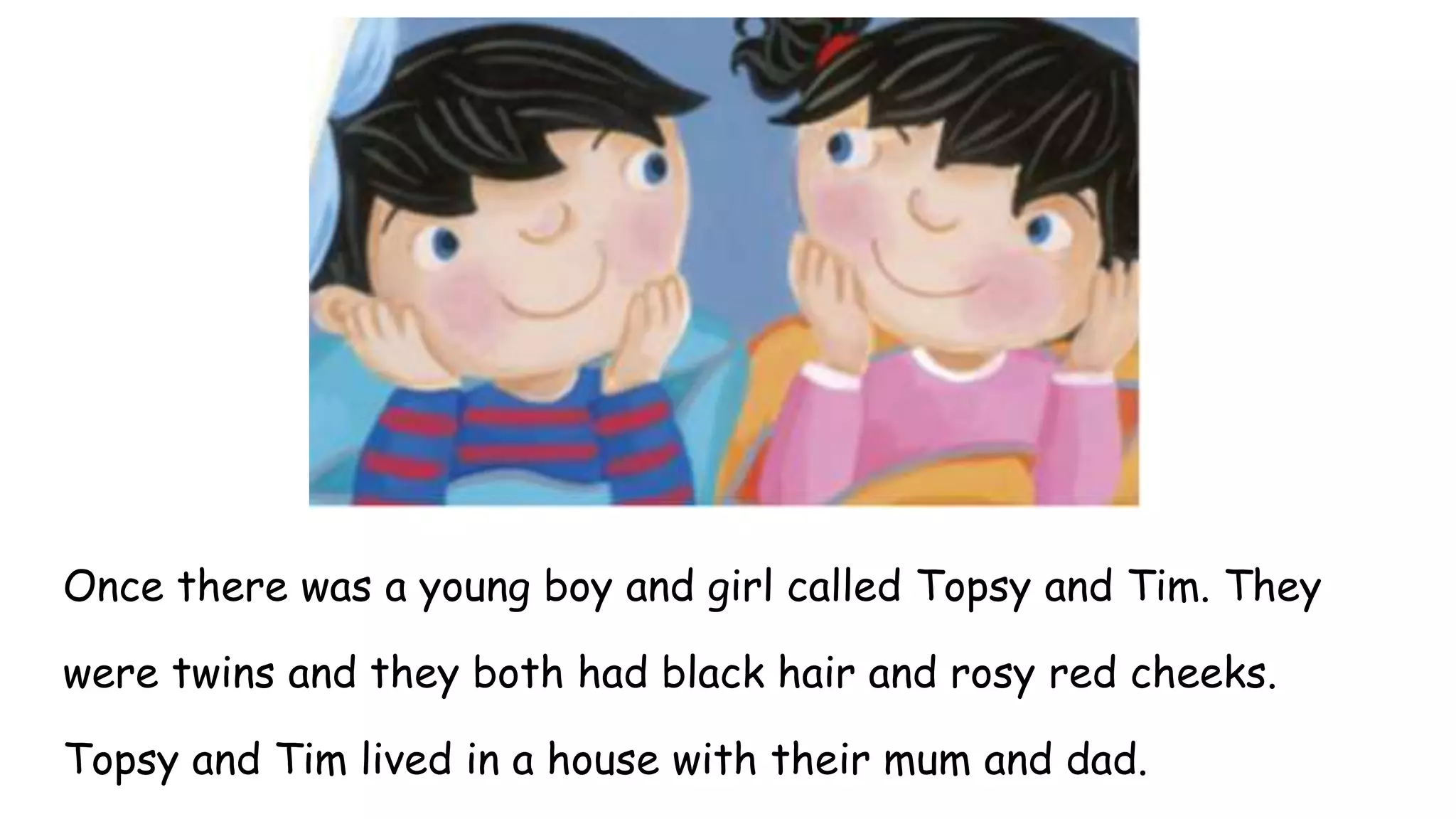 Topsy and tim | PPTX