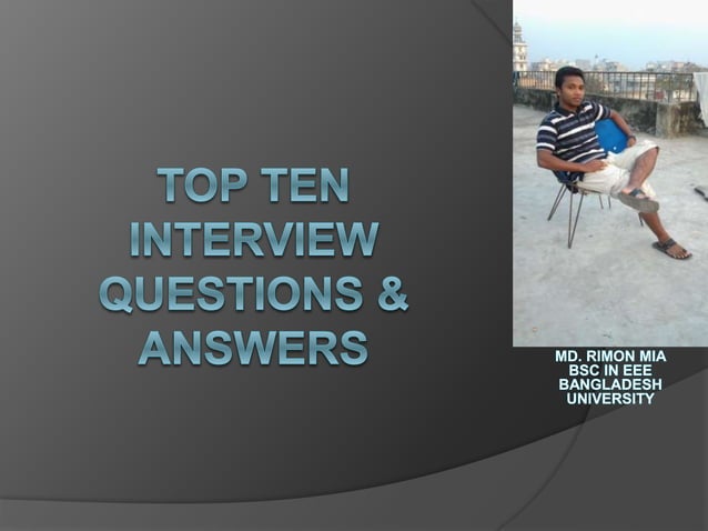 Top Ten Interview Questions & Their Answers | PPTX