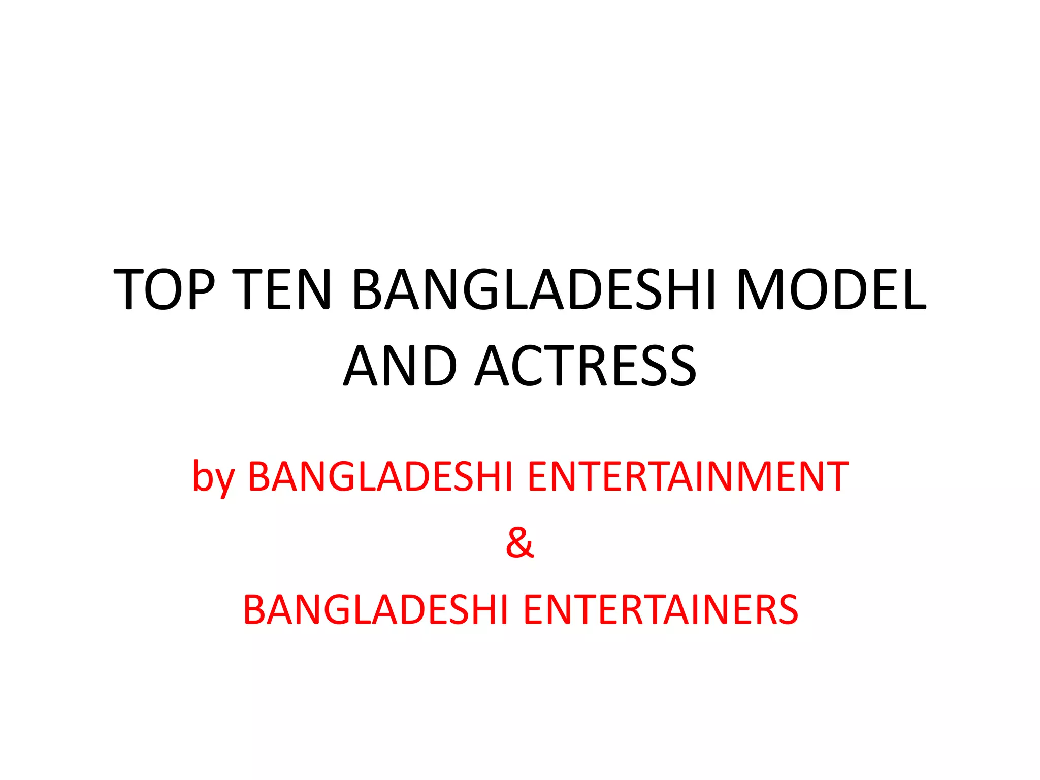 Top ten bangladeshi model and actress | PPTX